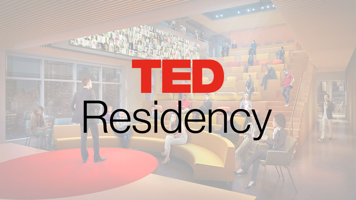 Introducing the TED Residency | TED Blog