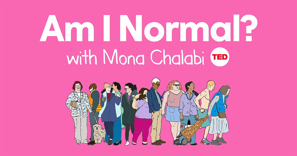 Am I Normal? with Mona Chalabi, a new podcast from the TED Audio ...